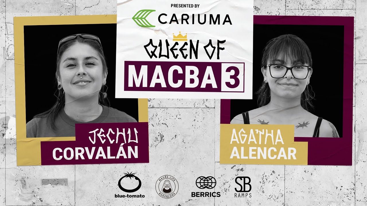 Queen of MACBA 3: Agatha Alencar Vs. Jechu Corvalán – Pivot Skate Mag ...